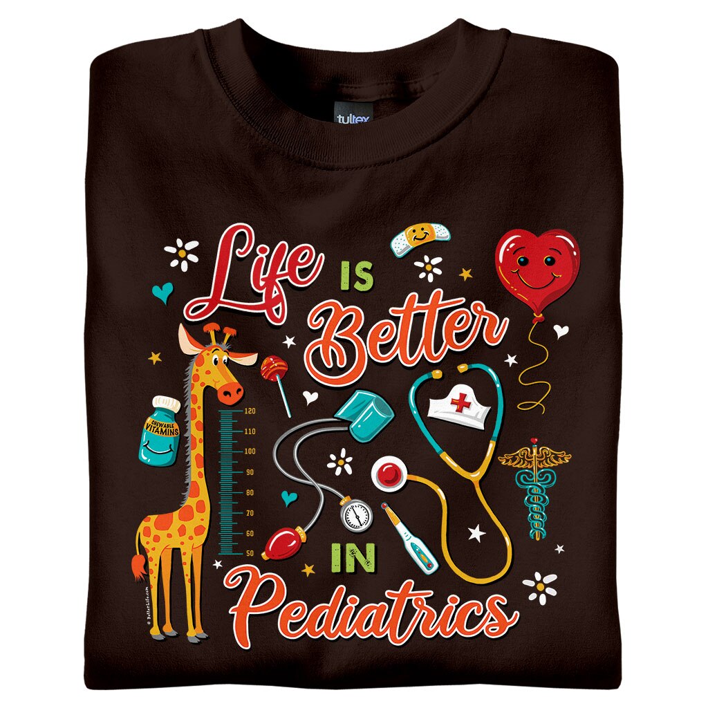 Life Is Better In Pediatrics T Shirts life-is-better-in-pediatrics-t-shirts