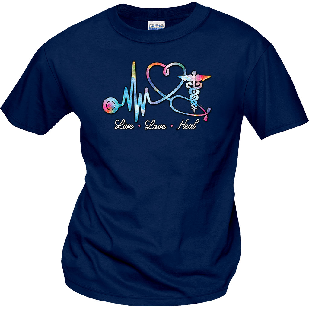 Live Love Heal T-Shirts for Nurses and Pediatrics